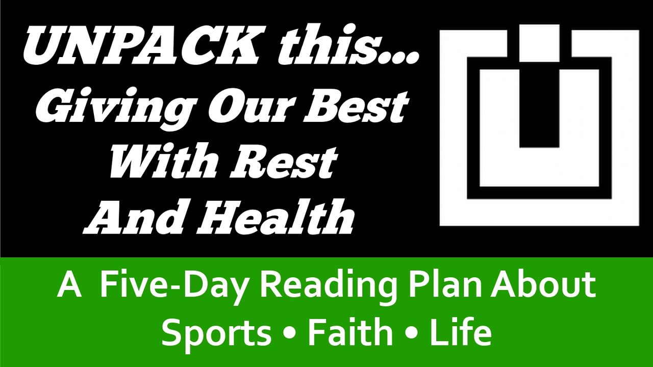 UNPACK This...Giving Our Best With Rest and Health