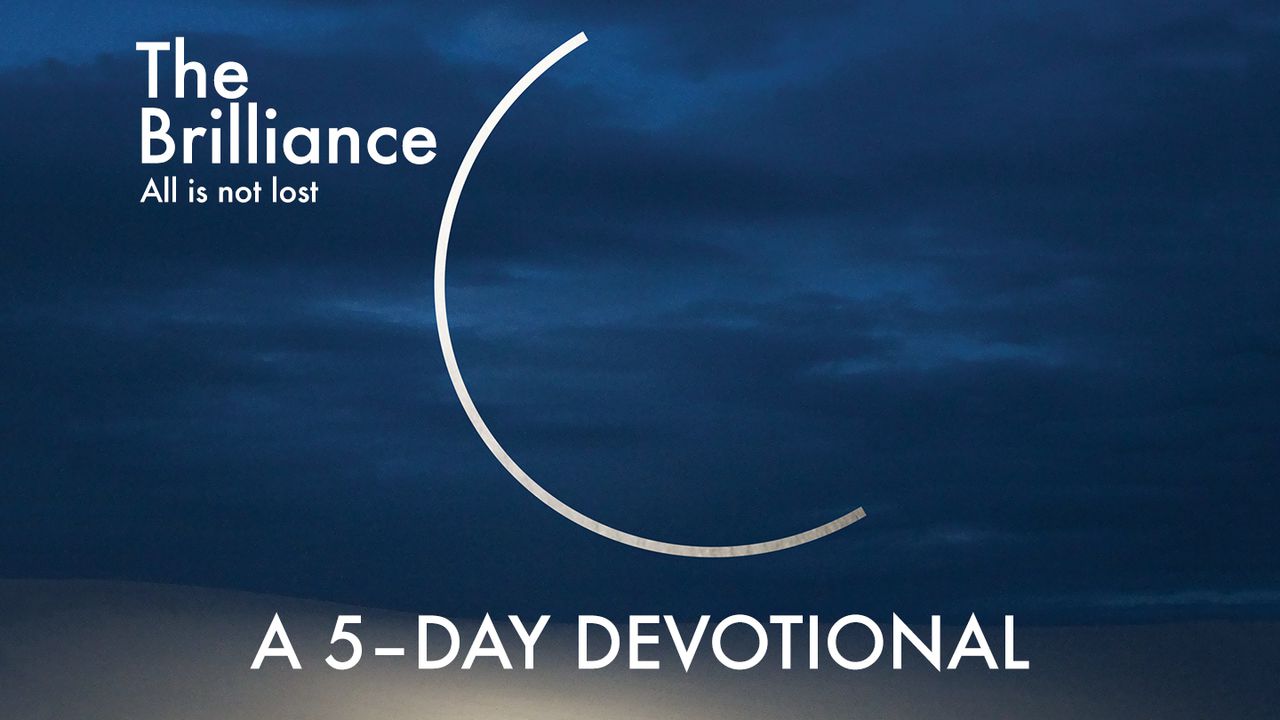 All Is Not Lost By The Brilliance