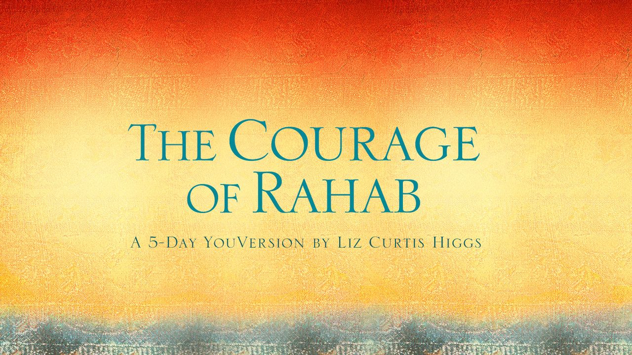 The Courage of Rahab - Day 2 of 5