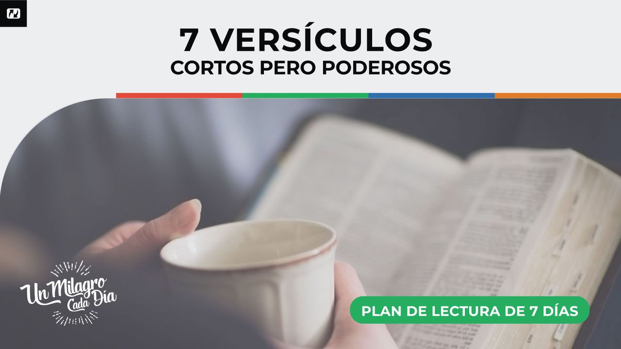 7 Versículos Cortos Pero Poderosos - Día 1 de 7