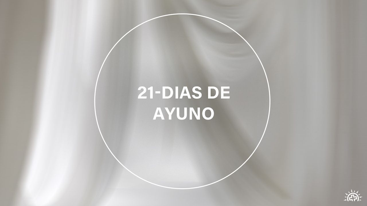 21 Días de Ayuno y Oración - Día 16 de 21