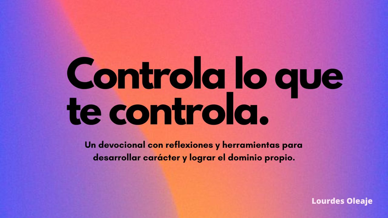 Controla Lo Que Te Controla