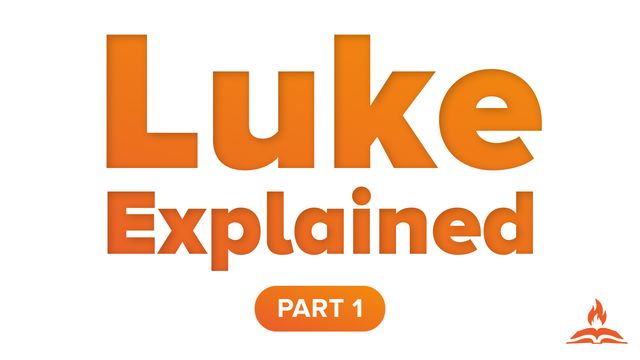 Luke Explained Part 1 | Jesus, Son of Man | Devotional Reading Plan ...