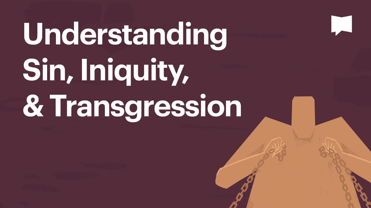 BibleProject | Understanding Sin, Iniquity, & Transgression - Day 1 of 4