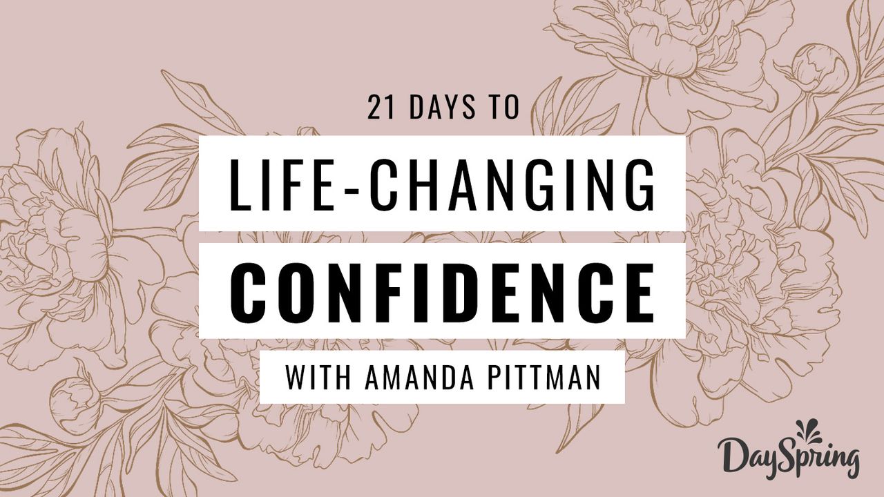 21 Days to Life-Changing Confidence - Day 1 of 21