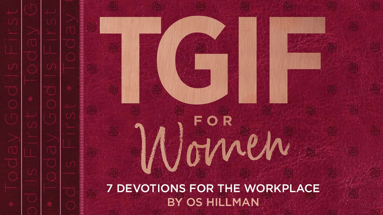 TGIF for Women: 7 Devotions for the Workplace - Day 3 of 7
