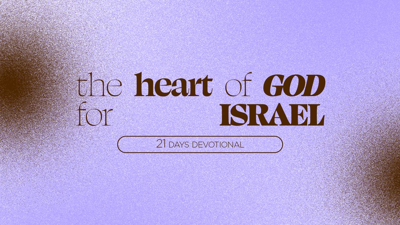 The Heart of God for Israel