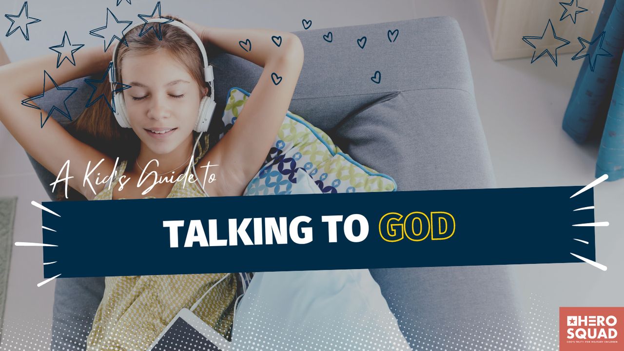 A Kid's Guide To: Talking to God