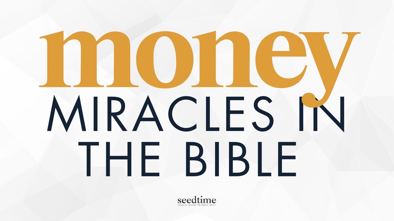 4 Money Miracles in the Bible (And What They Teach Us About Trusting ...