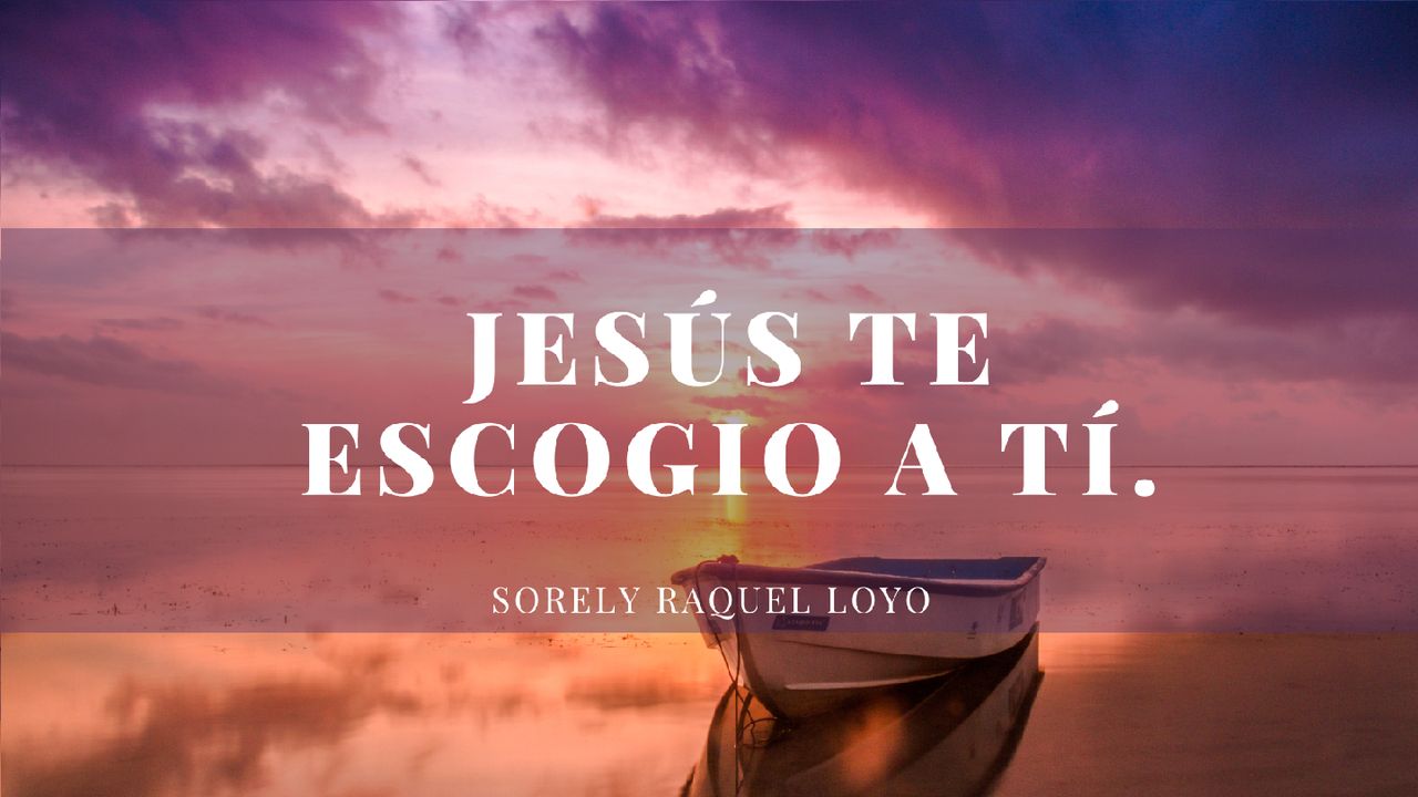 Jesús Te Escogió a Ti.