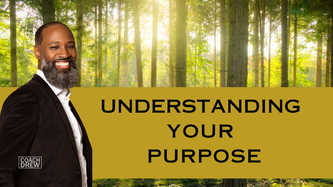 Understanding Your Purpose