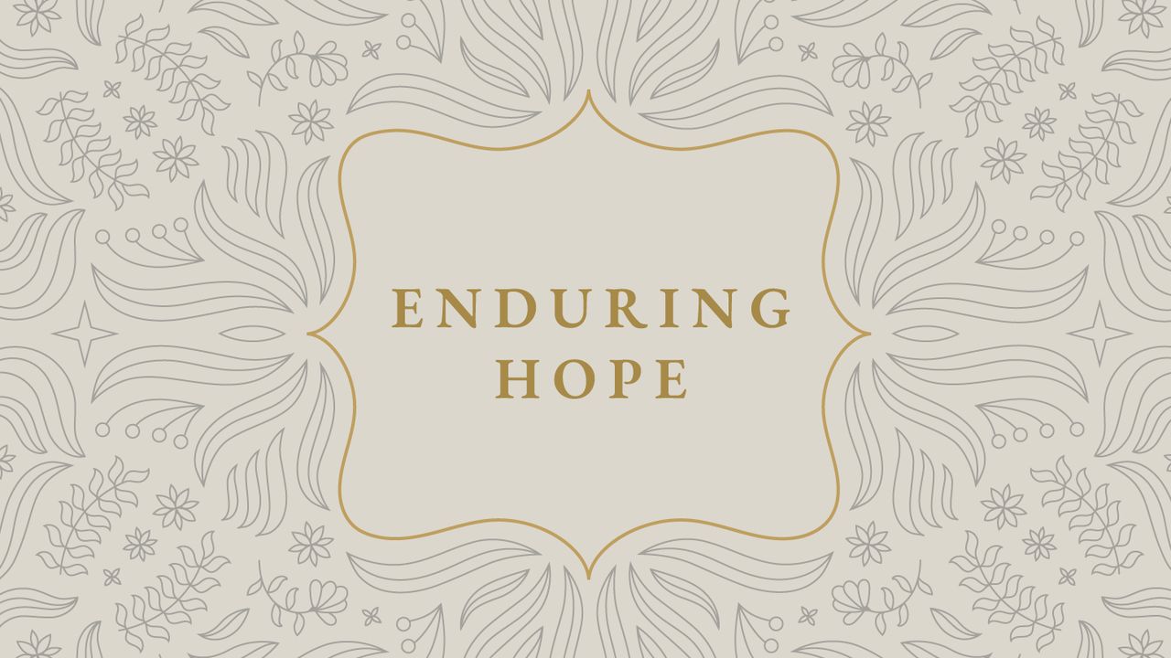 Love God Greatly - Enduring Hope: Trusting God When the Future Is Uncertain