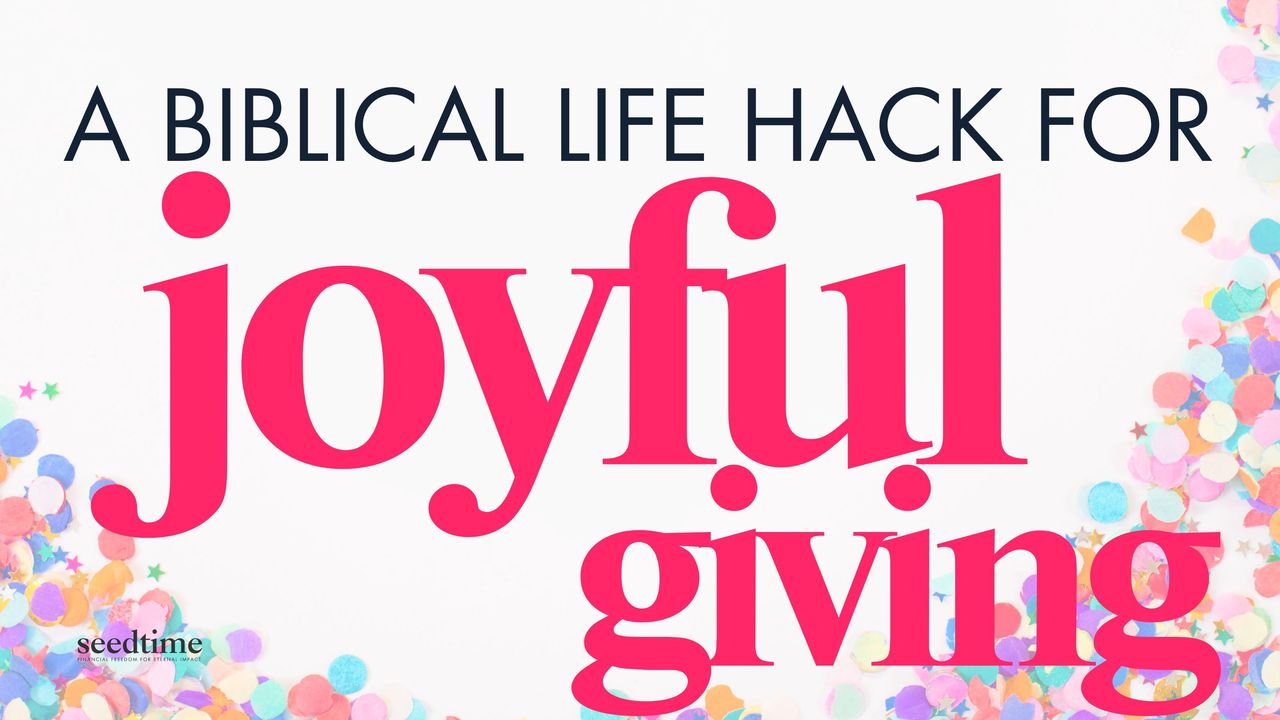 A Biblical Life Hack to Make Giving Easier (& More Fun)