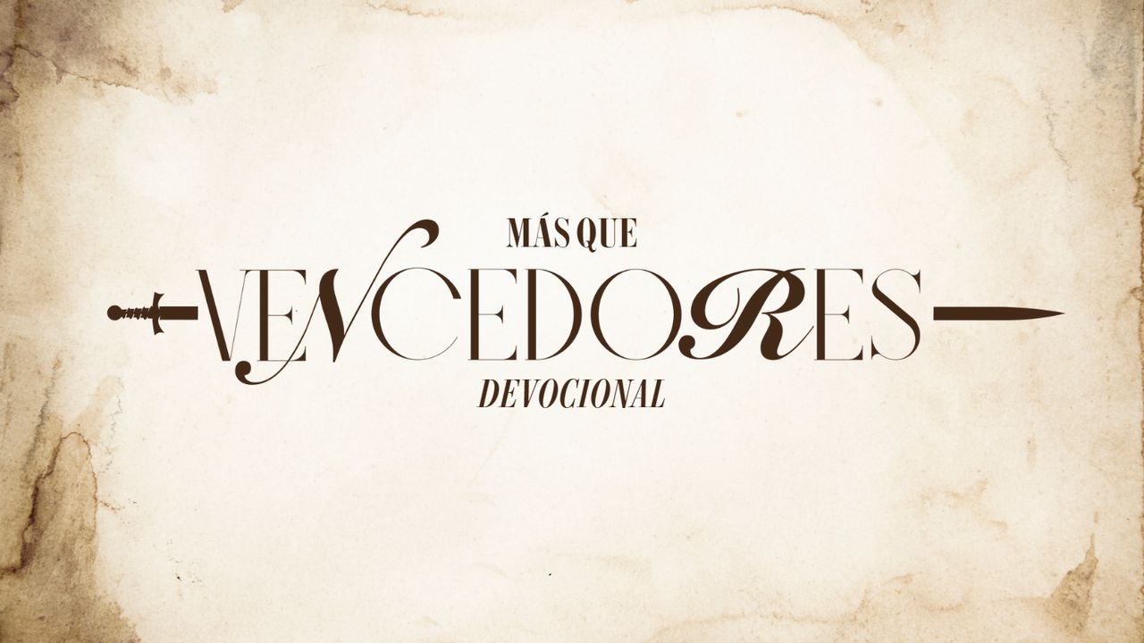 Más Que Vencedores - Día 1 de 7