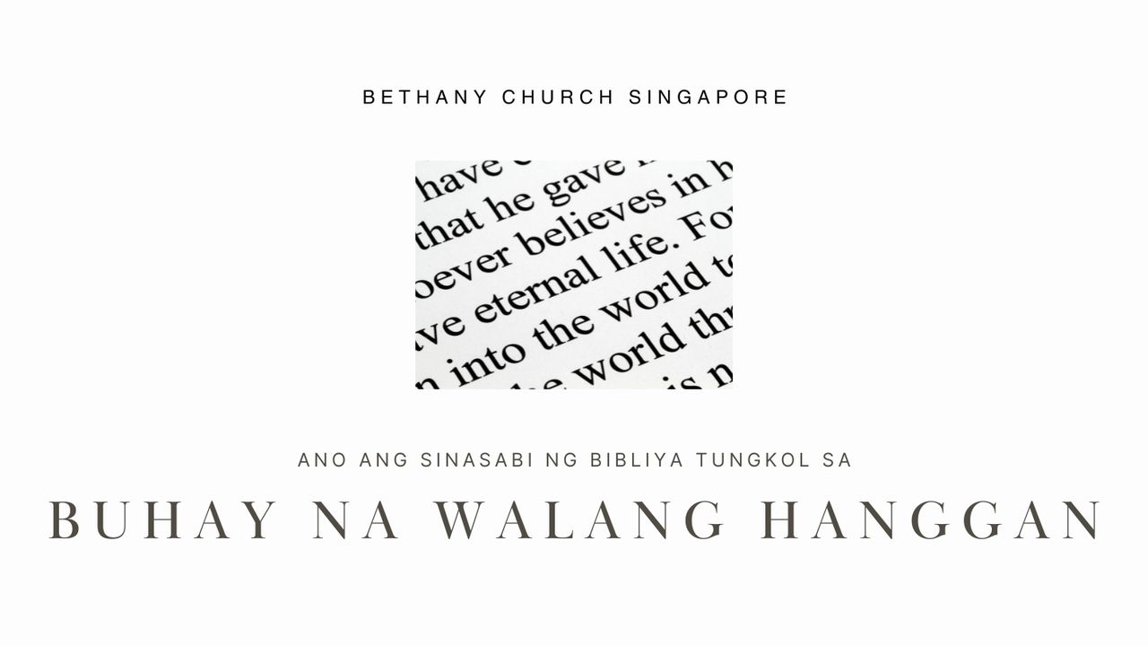 ANO ANG SINASABI NG BIBLIYA TUNGKOL SA BUHAY NA WALANG HANGGAN