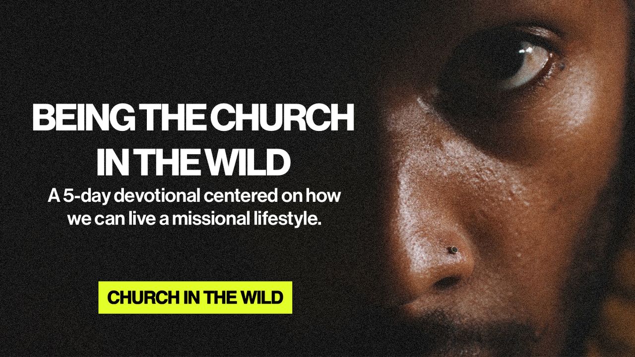 Being the Church in the Wild - Day 5 of 6