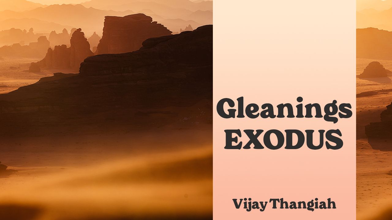 GLEANINGS - Exodus GLEANINGS - Exodus