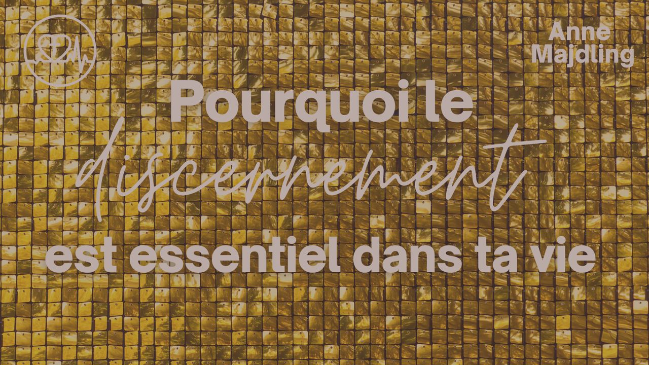 Pourquoi Le Discernement Est Essentiel Dans Ta Vie