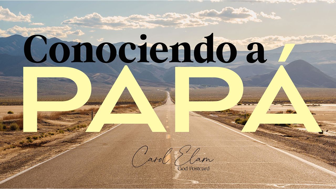 “Conociendo a Papá”
