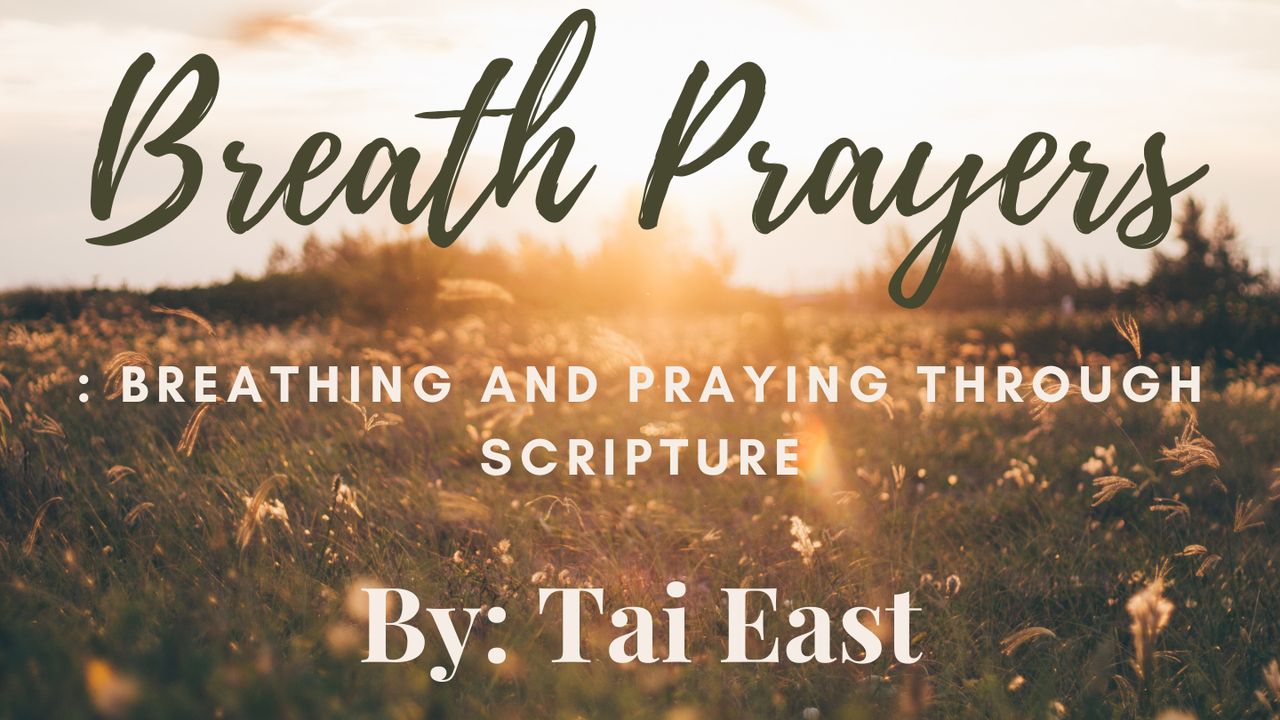 Breath Prayers: Breathing & Praying Through Scripture