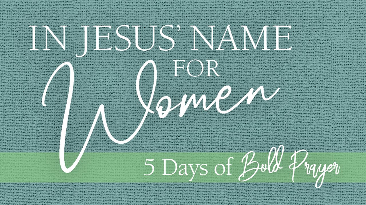 5 Days of Bold Prayer in Jesus’ Name for Women