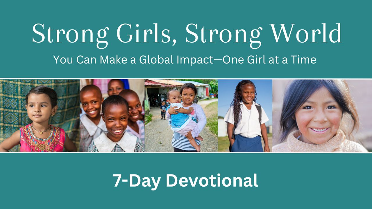 Strong Girls, Strong World | The Bible App | Bible.com