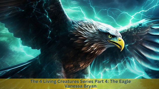 The 4 Living Creatures Series Part 4: The Eagle | Devotional Reading ...