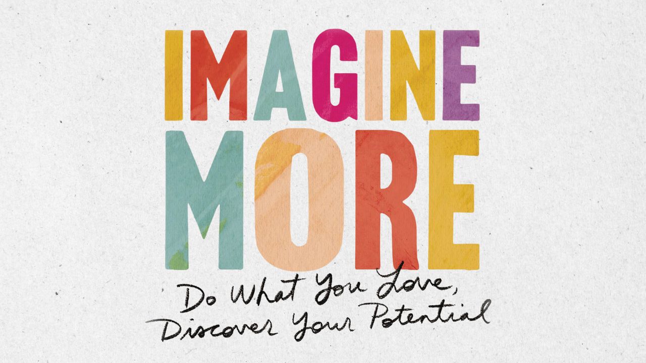 Imagine More
