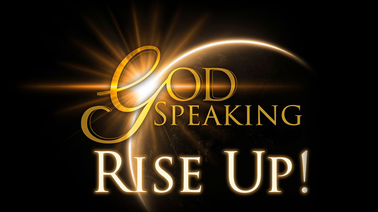 God Speaking: Rise Up!