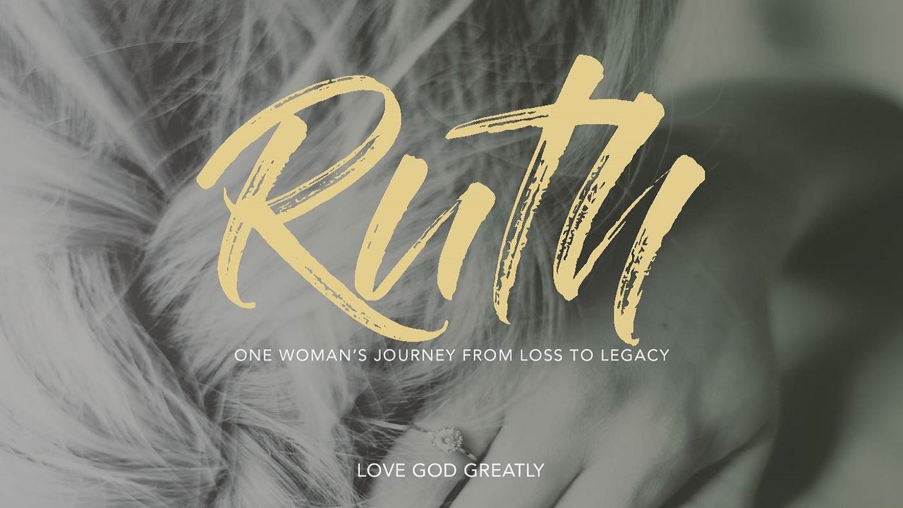 Love God Greatly - Ruth