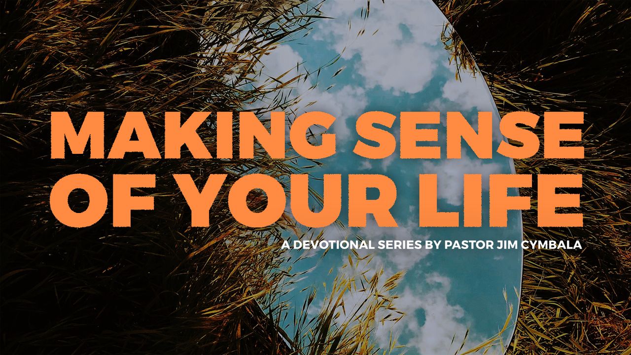 Making Sense of Your Life - Day 1 of 3