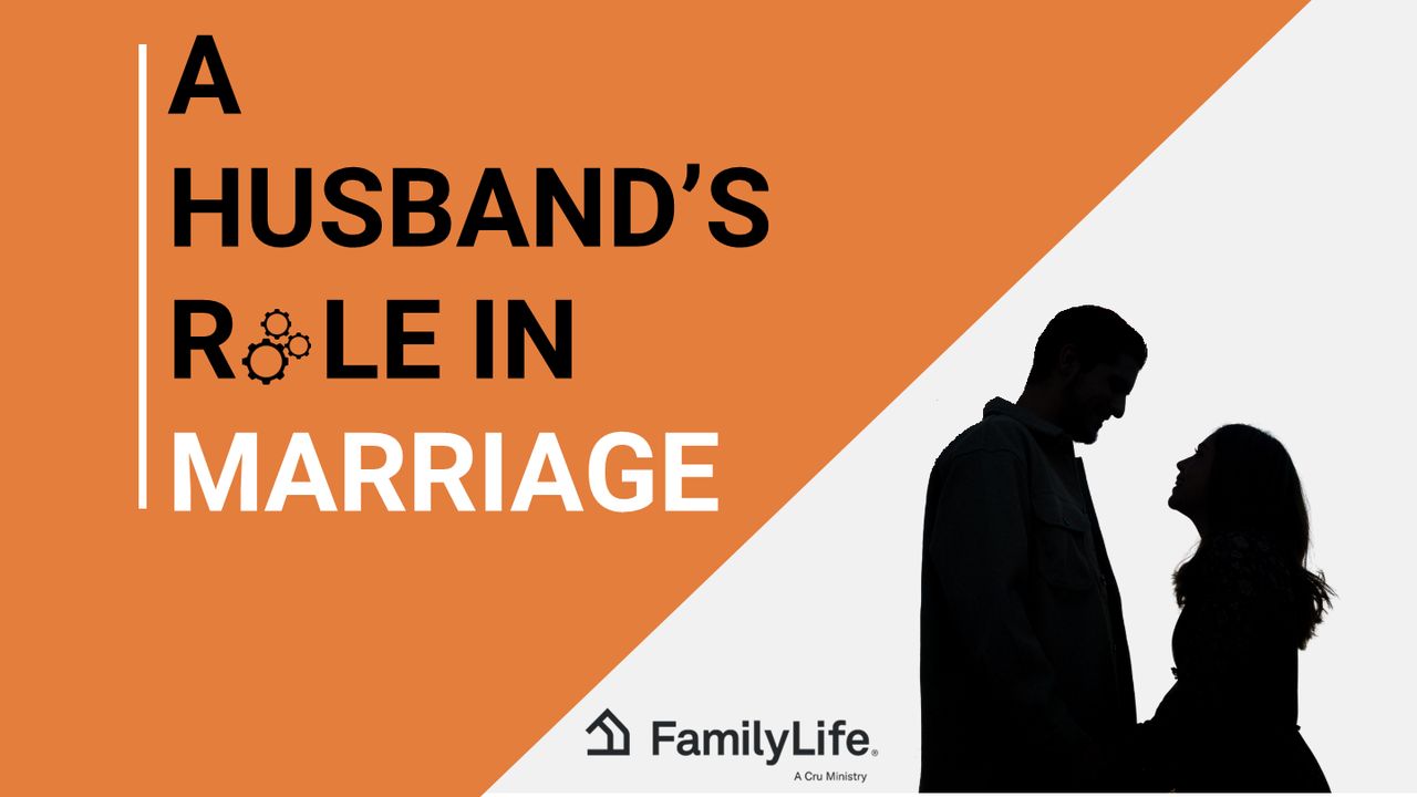 A Husband's Role in Marriage