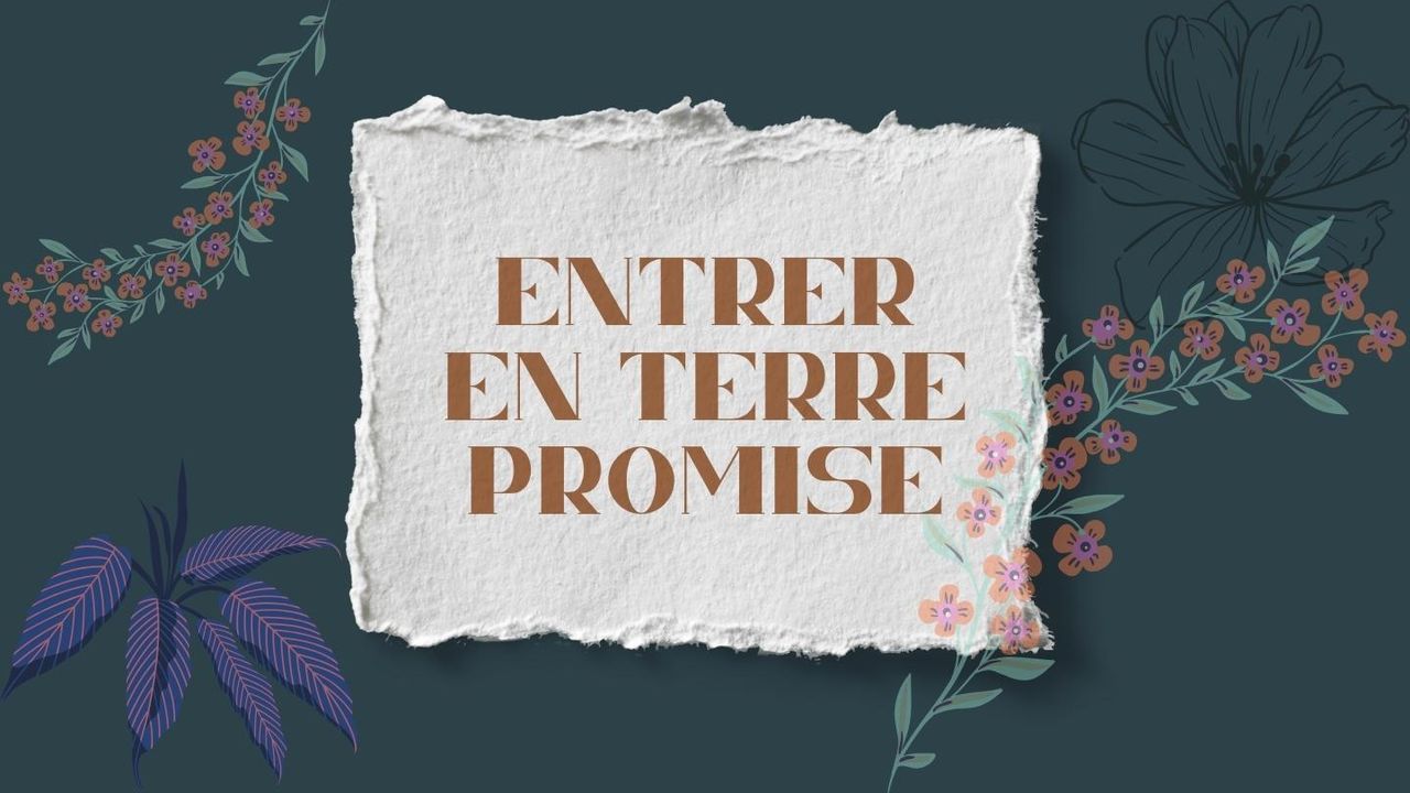 Il est temps d’entrer dans la Terre Promise - Jour 5 sur 5