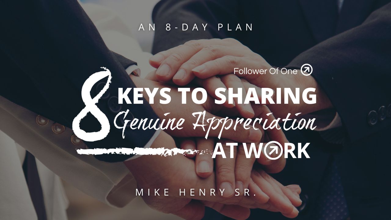 8 Keys to Sharing Genuine Appreciation at Work