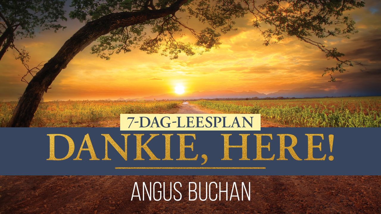 Dankie, Here! - Dag 1 van 7