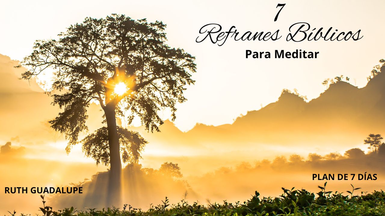 7 Refranes Bíblicos Para Meditar