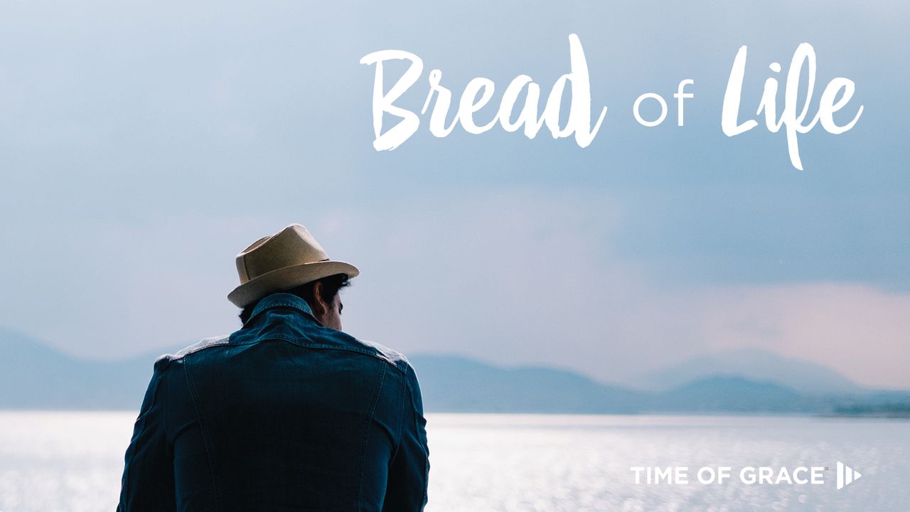 The Bread of Life