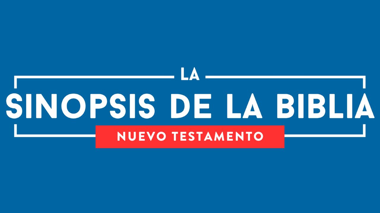 La Sinopsis De La Biblia - Nuevo Testamento