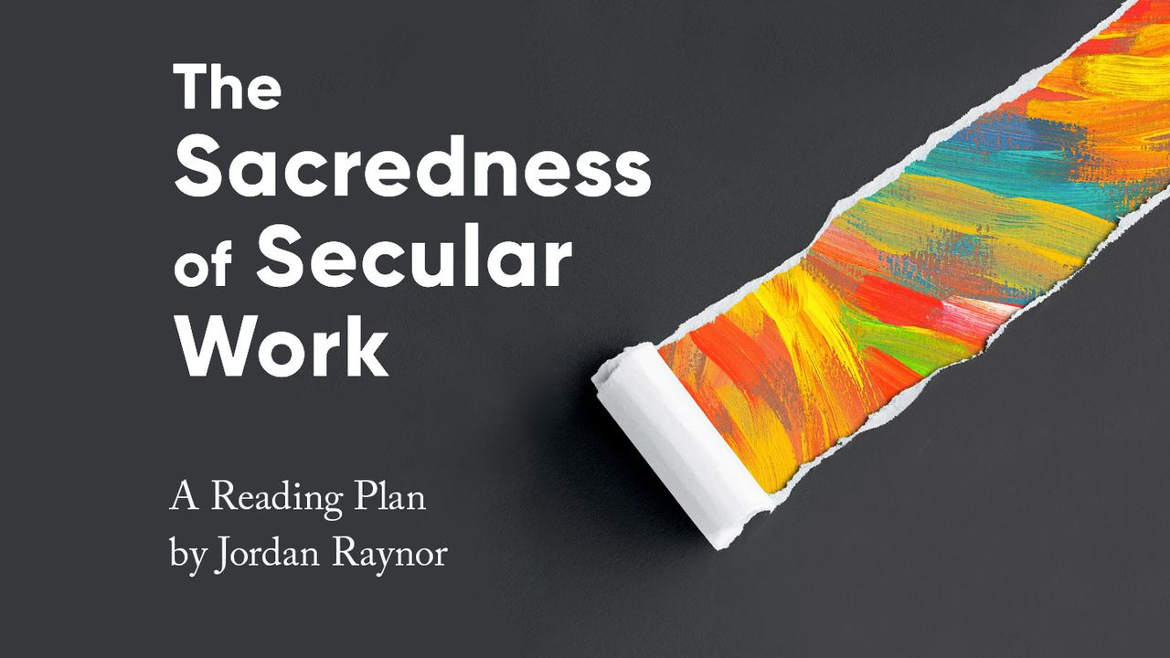The Sacredness of Secular Work
