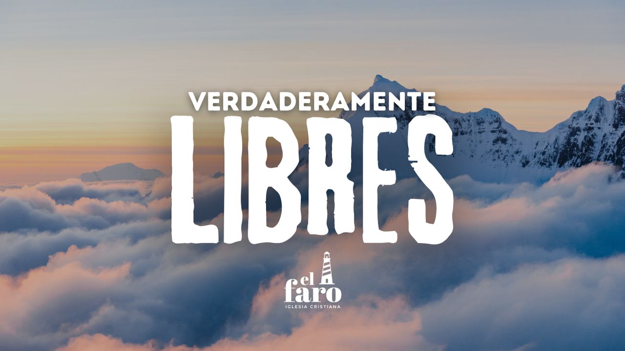 Verdaderamente Libres - Día 1 de 7