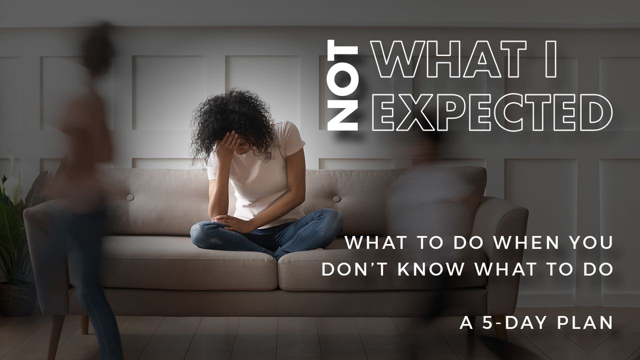 Not What I Expected - Day 1 of 5