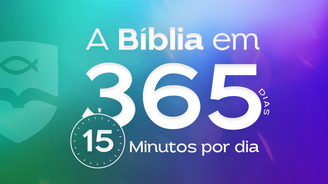 A Bíblia em 365 dias, 15 minutos por dia - Dia 364 de 365