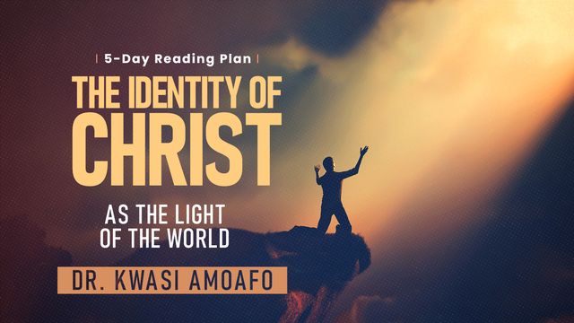 The Identity of Christ as the Light of the World | Devotional Reading ...