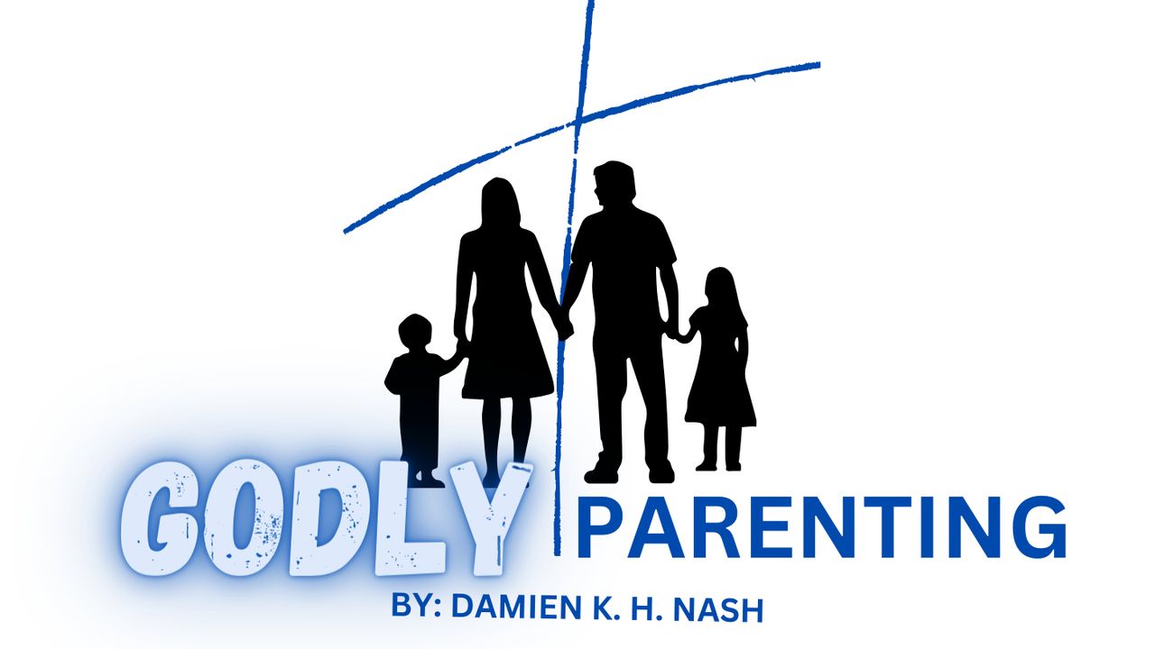 Godly Parenting: What Does the Bible Say About the Purpose of Having ...