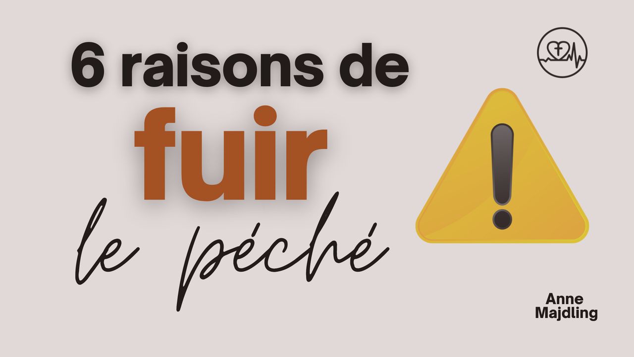 6 Raisons De Fuir Le Péché