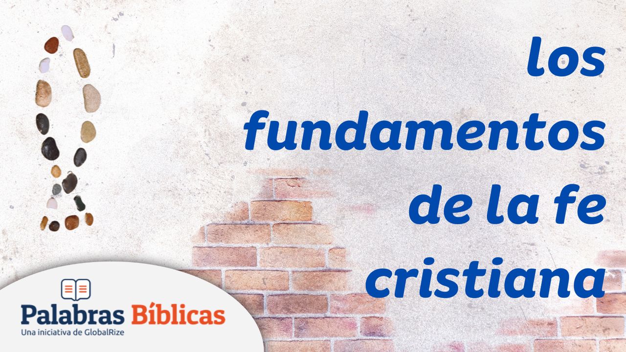 Los Fundamentos De La Fe Cristiana