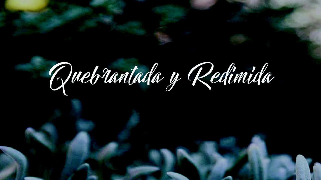 Quebrantada Y Redimida - Día 1 de 30