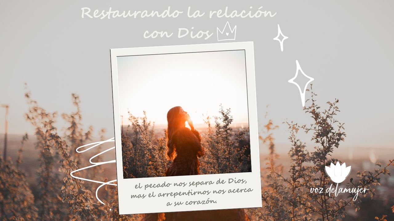 Restaurando La Relación Con Dios