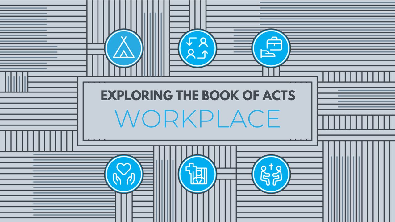 Exploring the Book of Acts: Workplace as Mission