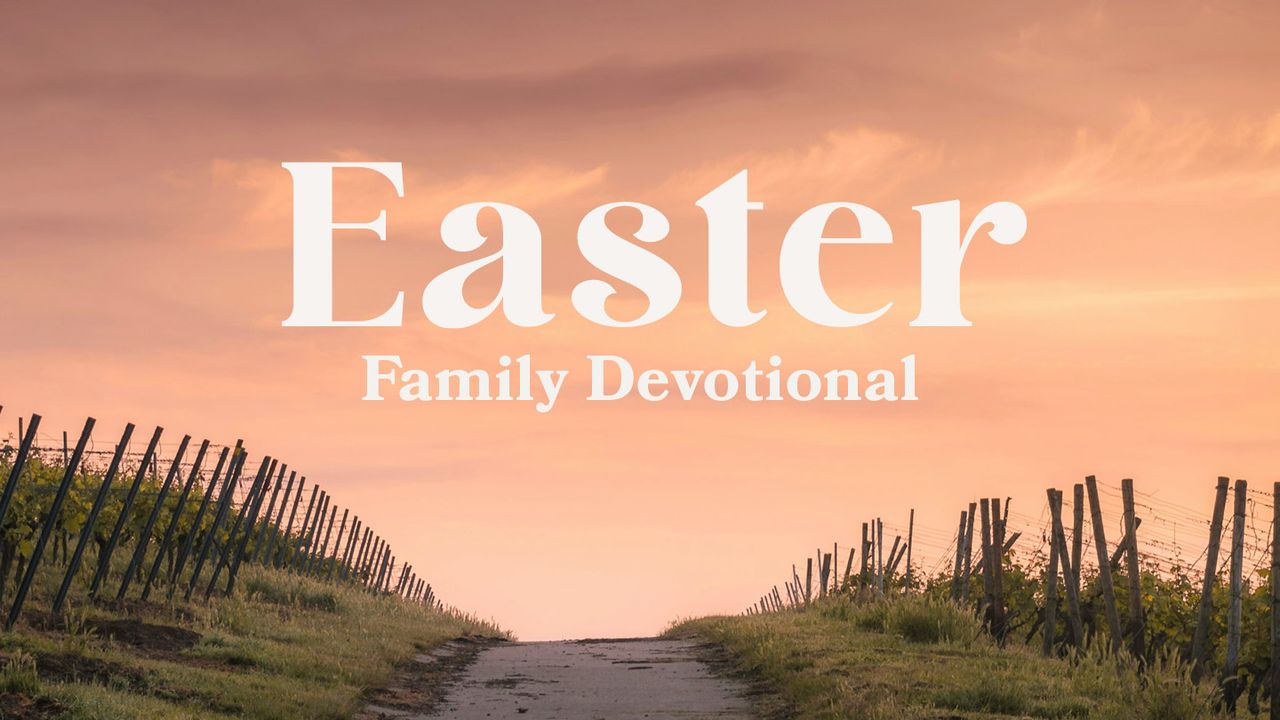 Easter Family Devotional Easter Family Devotional